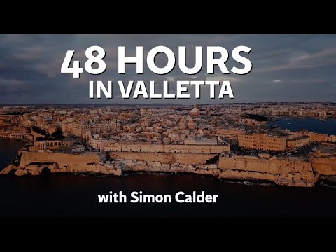 48 Hours in Valletta with Simon Calder