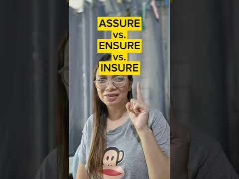 Assure vs. Ensure vs. Insure