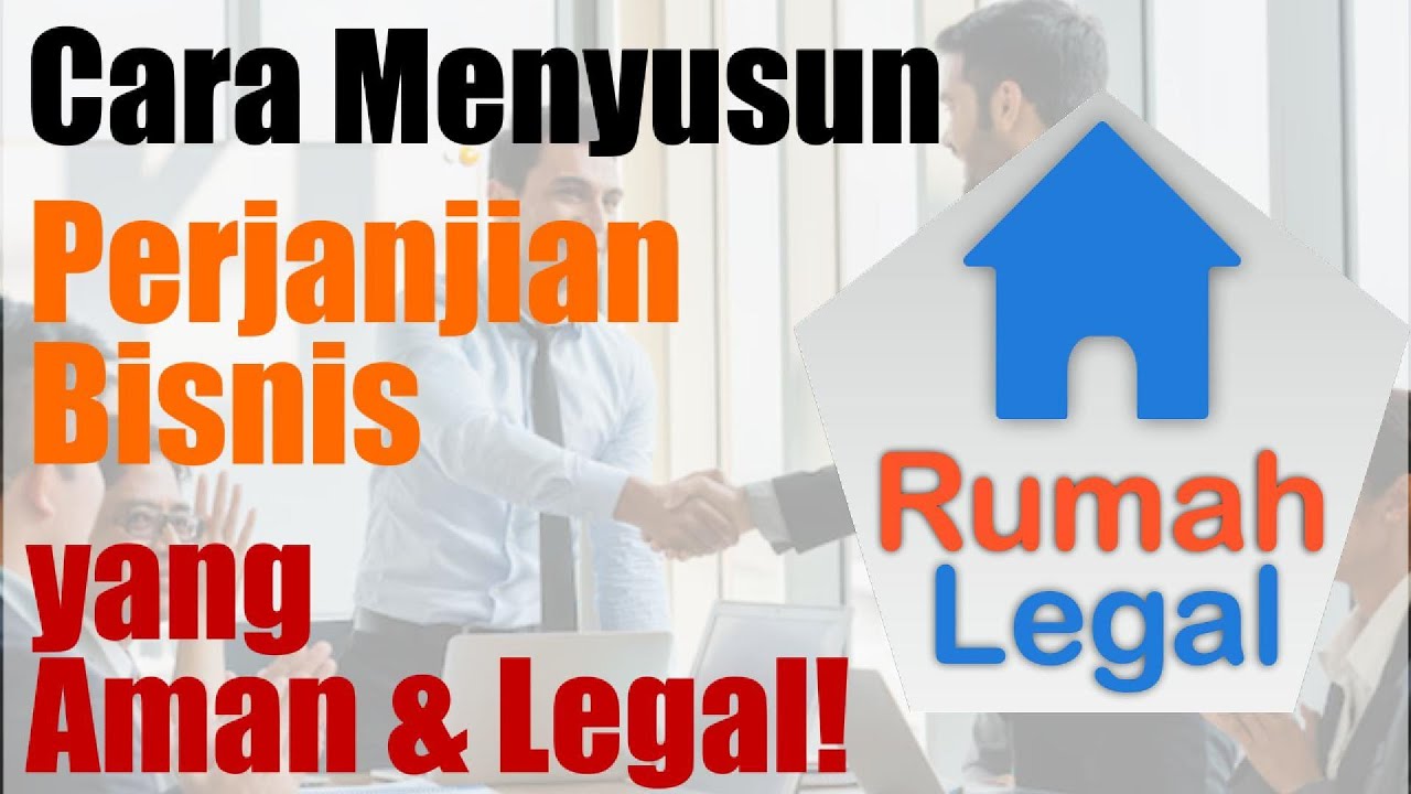 Bagaimana Kita Menyusun Perjanjian Kerja Sama Bisnis yang Aman Secara Hukum?