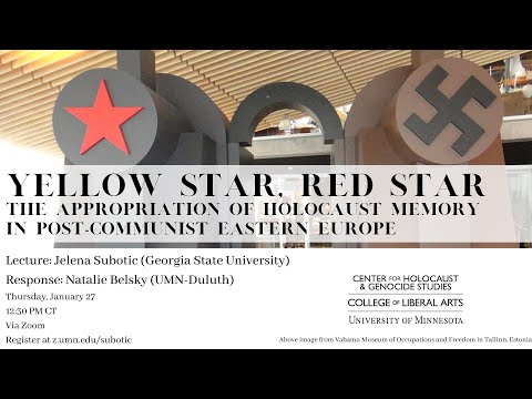 Yellow Star, Red Star: The Appropriation of Holocaust memory in Post-Communist Eastern Europe