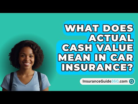 What Does Actual Cash Value Mean In Car Insurance? - InsuranceGuide360.com