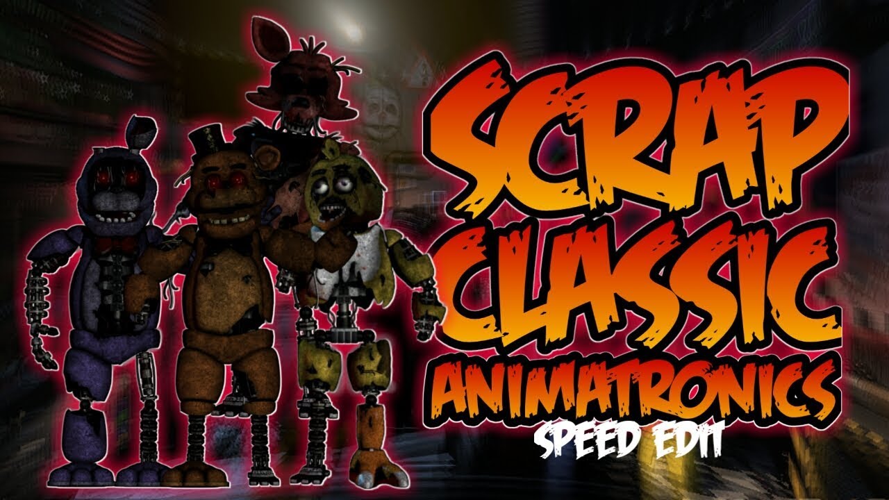 Scrap Classic Animatronics Exists?! (FNaF Speed Edit)