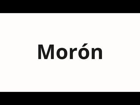 How to pronounce Morón