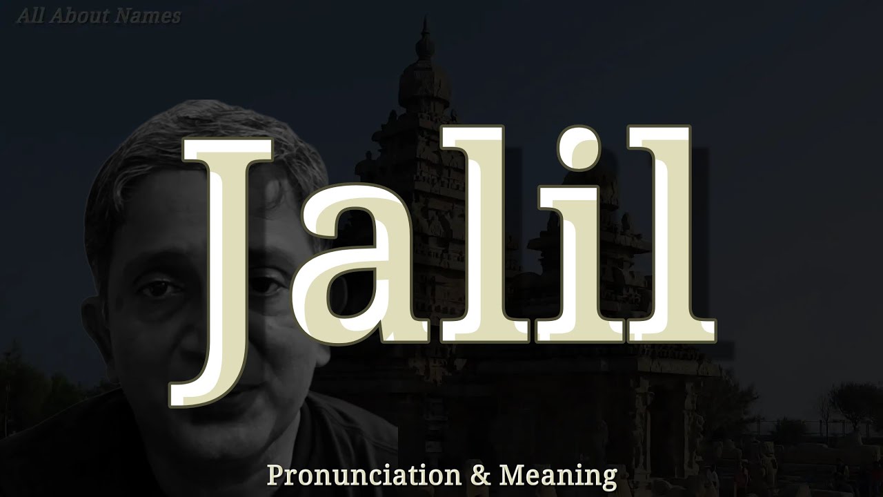 Jalil: Pronunciation and Meaning 