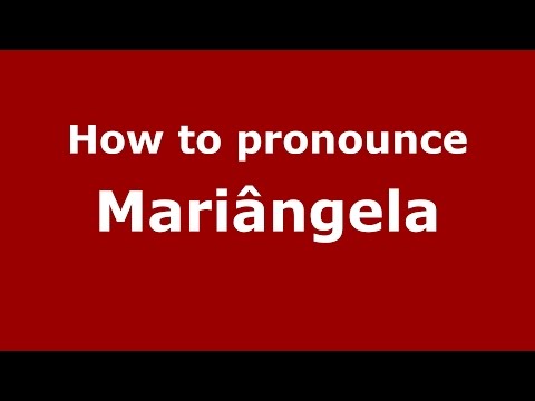 How to pronounce Mariângela (Brazilian Portuguese/Brazil) - PronounceNames.com