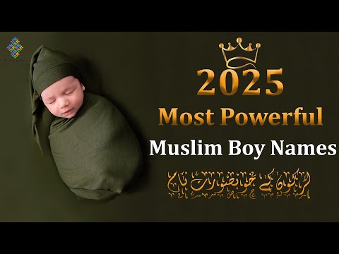 Most Powerful & Popular Muslim Baby Boy Names with Meaning in Urdu/Hindi 2025 | Unique Boy Name