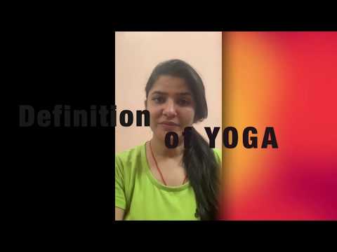 Definition of Yoga/according to Bhagwad Geeta/according to Patanjal Yogasutra/according to Upnishad