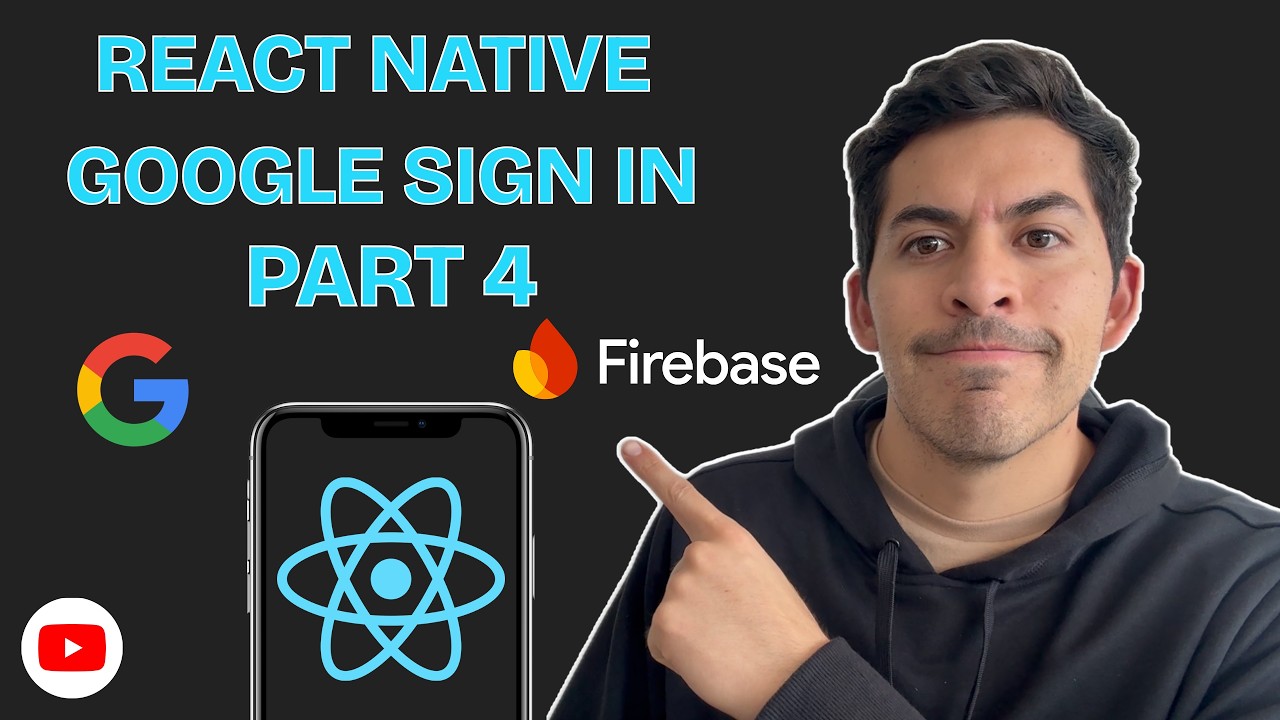 React Native Firebase Authentication Google Sign In  - Part 4