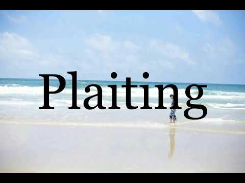 How To Pronounce Plaiting🌈🌈🌈🌈🌈🌈Pronunciation Of Plaiting