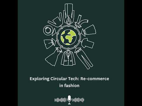 Exploring Circular Tech: Re-commerce in Fashion: Trailer