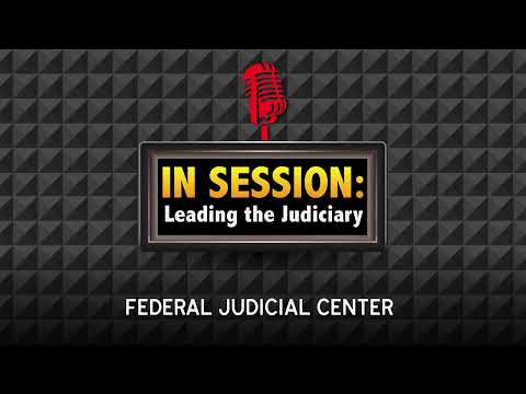In Session: Leading the Judiciary – Episode 30: How Recognizing Bias, Headwinds, and Tailwinds Lifts