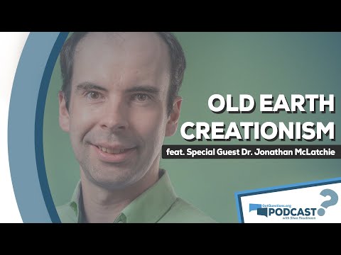 What is old earth creationism and is it a biblically valid viewpoint? - Podcast Episode 53