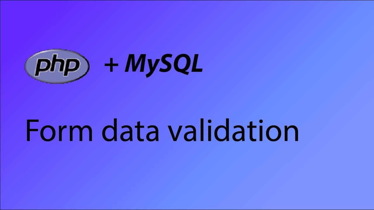 PHP & MySQL Tutorial 35 - Data validation
