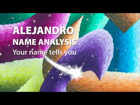 ALEJANDRO Name Analysis / Your name tells you