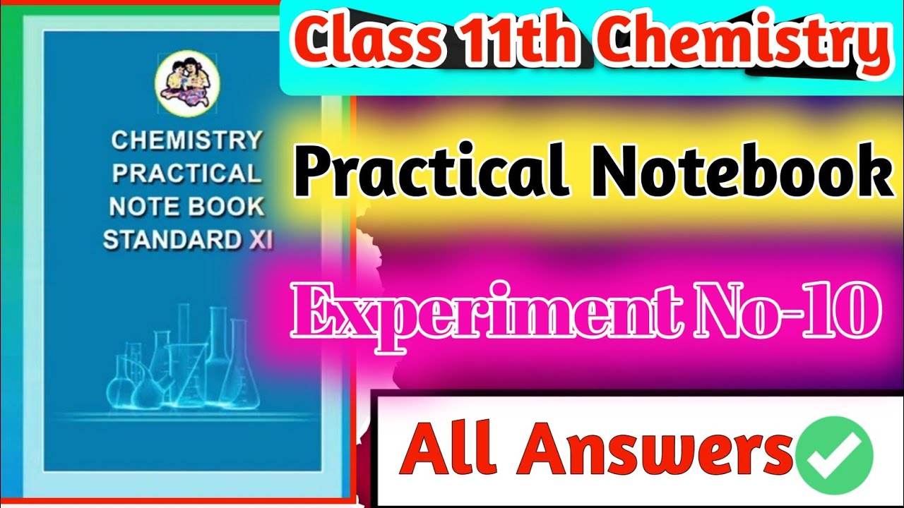 Class 11th Chemistry Practical Notebook|| Experiment No.10 all answers|| 11th chemistry practical no