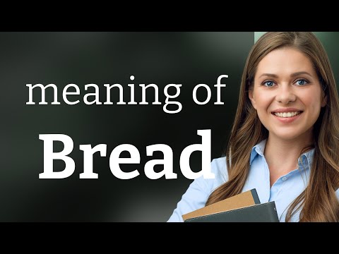 Bread • what is BREAD meaning