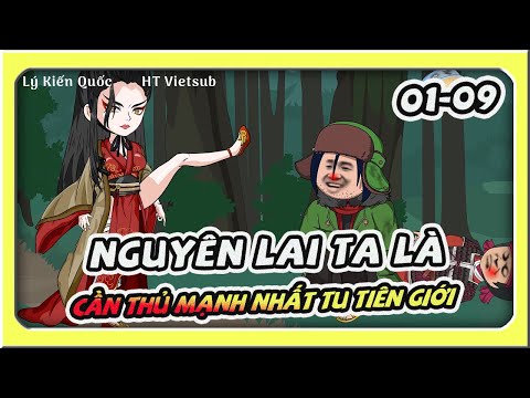 Tập 01-09 | Nguyên Lai Ta Là Cần Thủ Mạnh Nhất Tu Tiên Giới | Hoạt Hình Tu Tiên