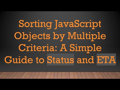 Sorting JavaScript Objects by Multiple Criteria: A Simple Guide to Status and ETA