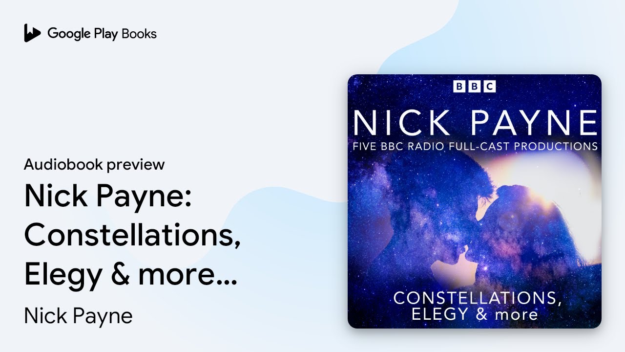Nick Payne: Constellations, Elegy & more: Five… by Nick Payne · Audiobook preview