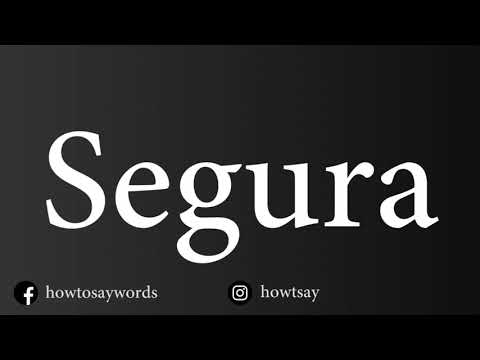 How To Pronounce Segura