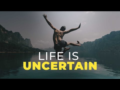 How to LIVE HAPPILY | Life is Uncertain - Motivational Video