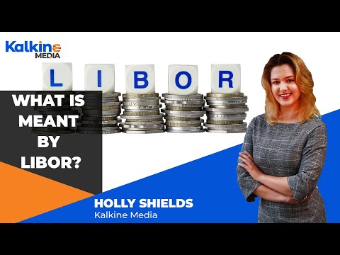 What Is Meant By LIBOR & How Does It Work - Kalkine Media