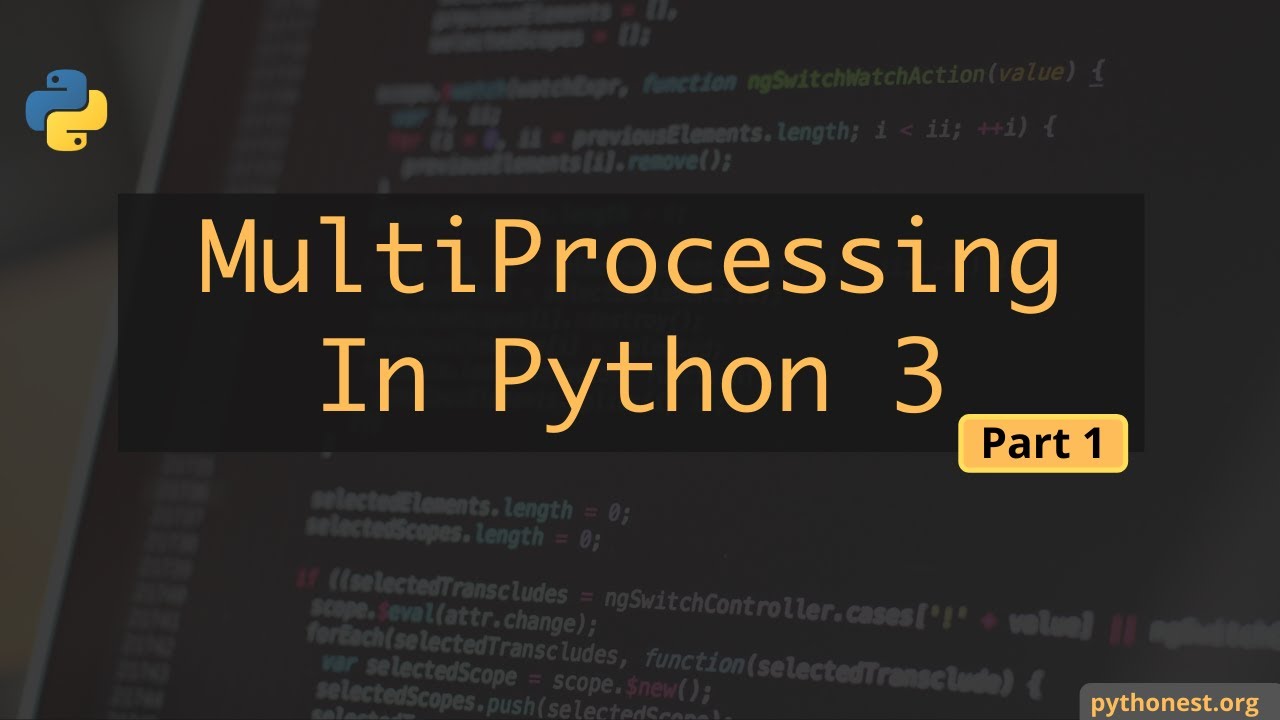 Multiprocessing in Python 3 - Part 1 | python tutorials