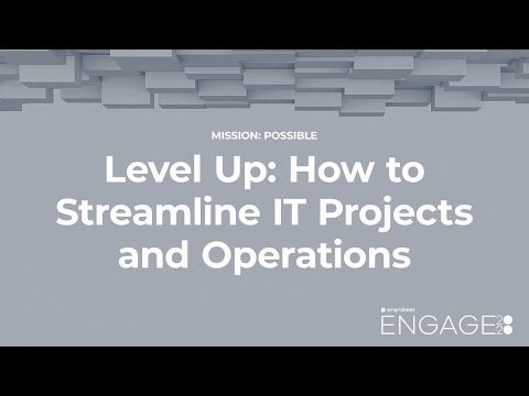 Level Up: How to Streamline IT Projects and Operations