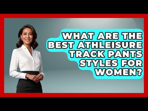 What Are The Best Athleisure Track Pants Styles For Women? - Designer Brands Spotlight