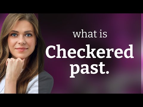 Understanding the Phrase "Checkered Past"