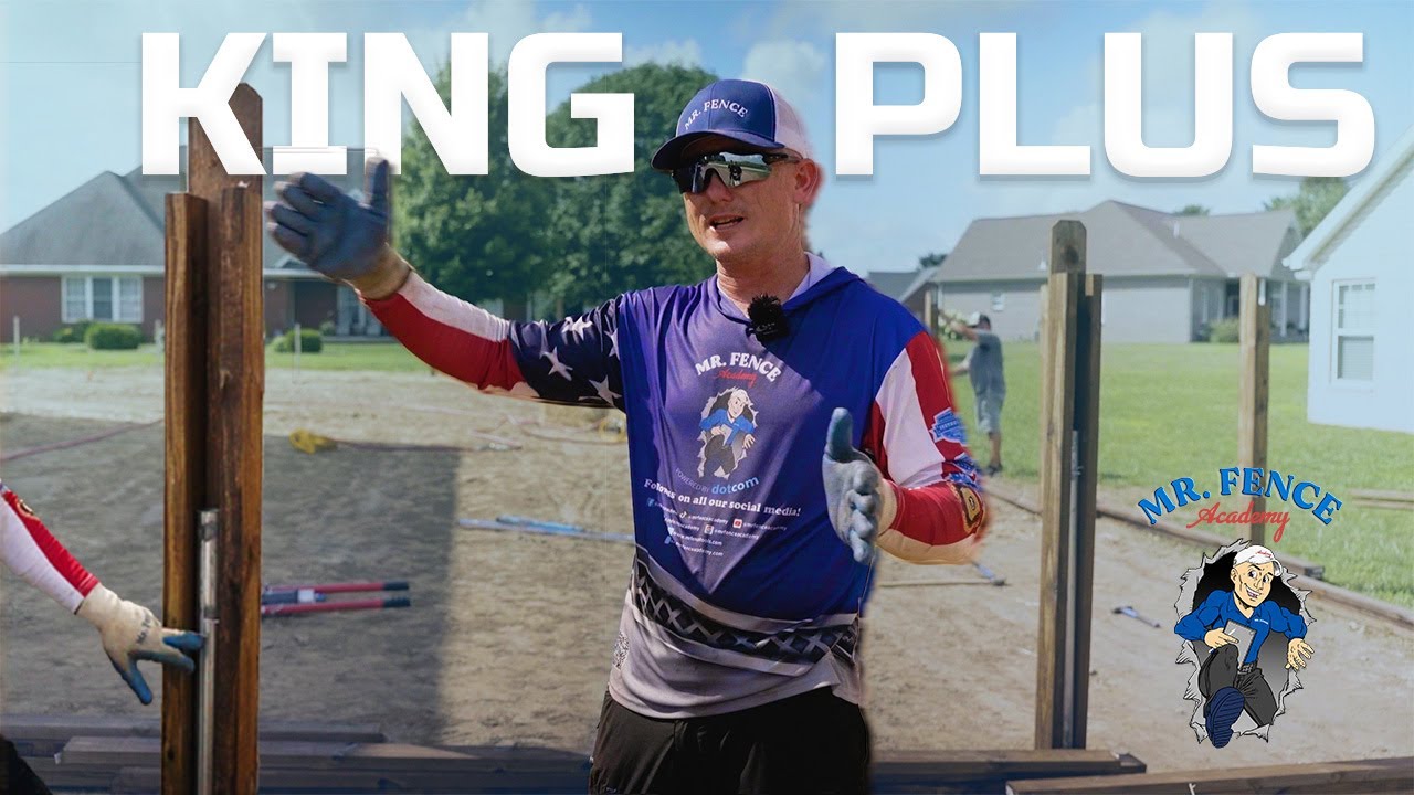 Installing King Plus Fence | Faster, Stronger, Less Money