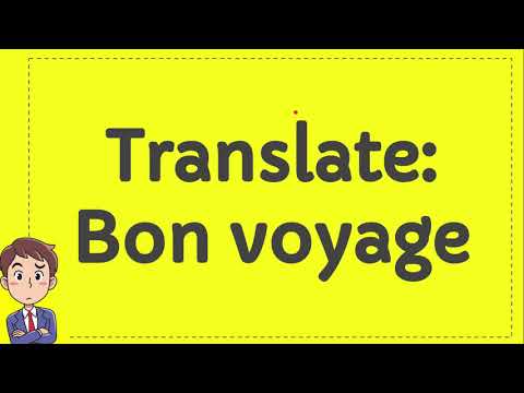 Translate: Bon voyage