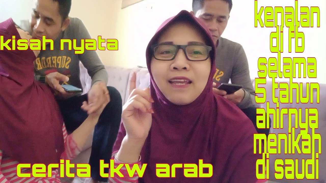 Cerita Tkw Arab || Kisah nyata cinta dumay dan ahirnya menikah di saudi
