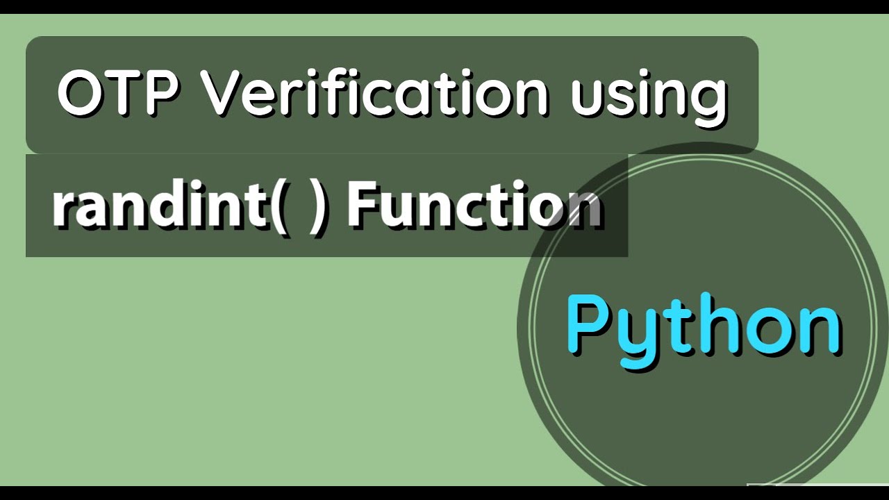 OTP Verification using randint( ) function in Python