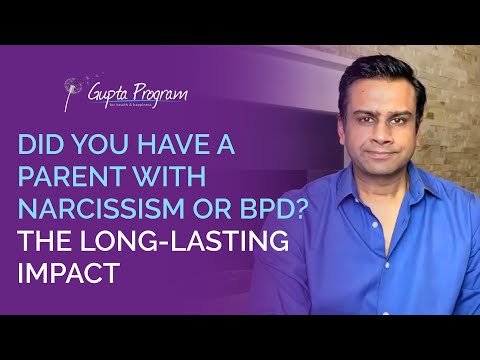 The Impact of a Narcissistic or Borderline Parent/Relative | Ashok Gupta | Gupta Program