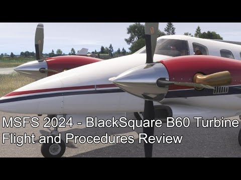 MSFS 2024 - Black Square B60 Turbine Flight and Procedures Review