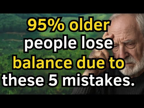99% of Older Adults Lose Balance Due to These 5 Mistakes You Can Avoid.