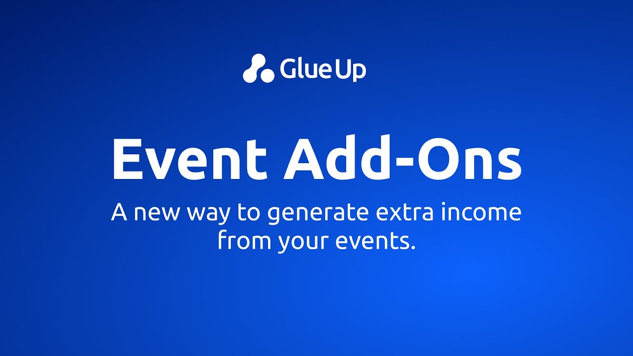 Introducing Glue Up Event Addons - A New Way to Generate Extra Income from your Events