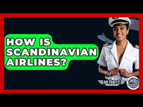 How Is Scandinavian Airlines? - Air Traffic Insider