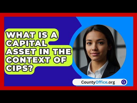 What Is A Capital Asset In The Context Of CIPs? - CountyOffice.org