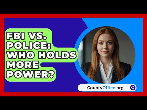 FBI vs. Police: Who Holds More Power? - CountyOffice.org