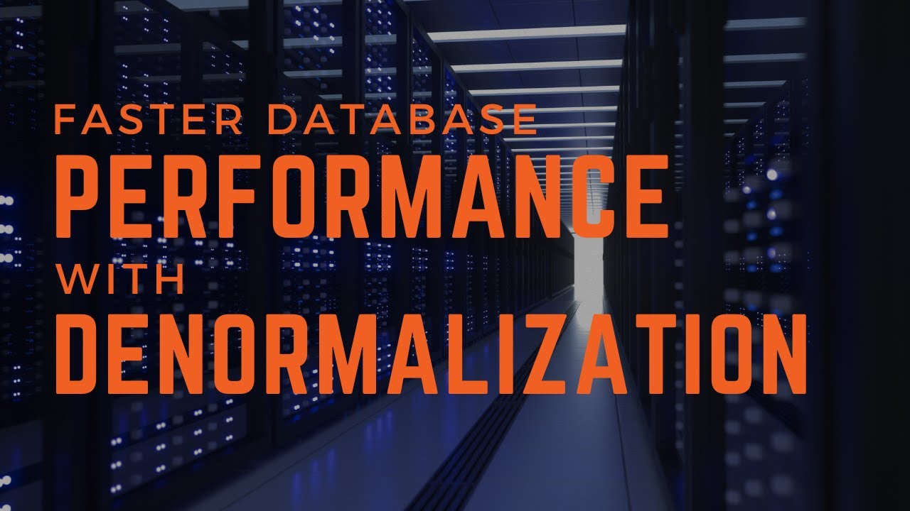 Faster Database Performance With Denormalization (Fixed Audio)