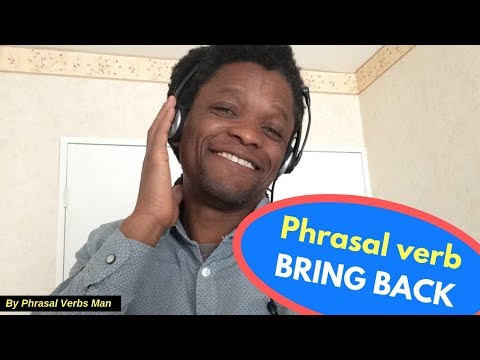 PHRASAL VERB: BRING BACK