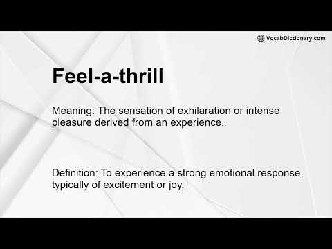 Feel-a-thrill Meaning
