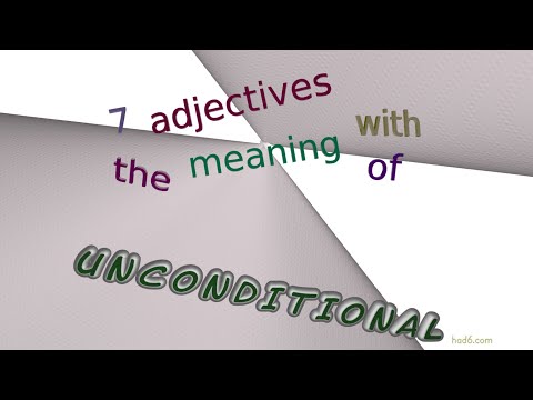 unconditional - 9 adjectives which are synonym of unconditional (sentence examples)
