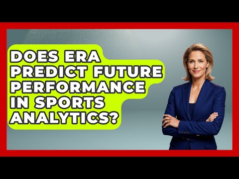 Does ERA Predict Future Performance in Sports Analytics? | Baseball Statistics Vault News