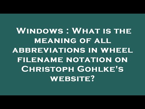 Windows : What is the meaning of all abbreviations in wheel filename notation on Christoph Gohlke's