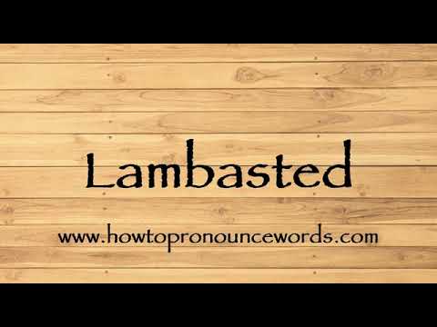 How To Pronounce Lambasted ? How To say Lambasted New Video
