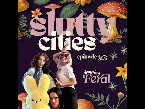 Ep 23: Slutty Cities