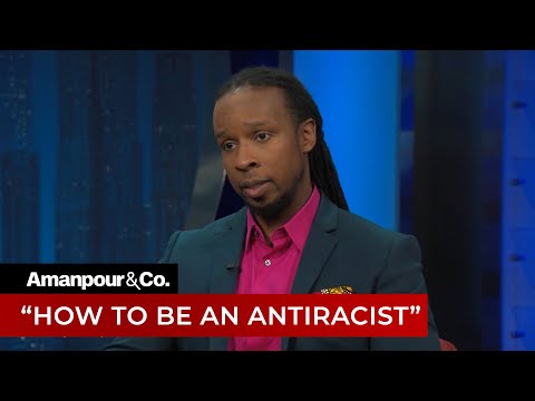 Ibram X. Kendi on “How to Be an Antiracist” | Amanpour and Company